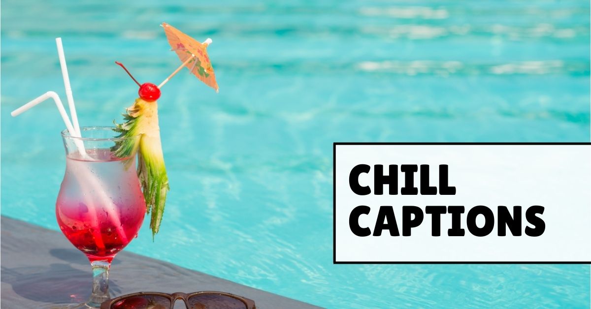 100+ Chill Captions For Instagram - Biz Minds
